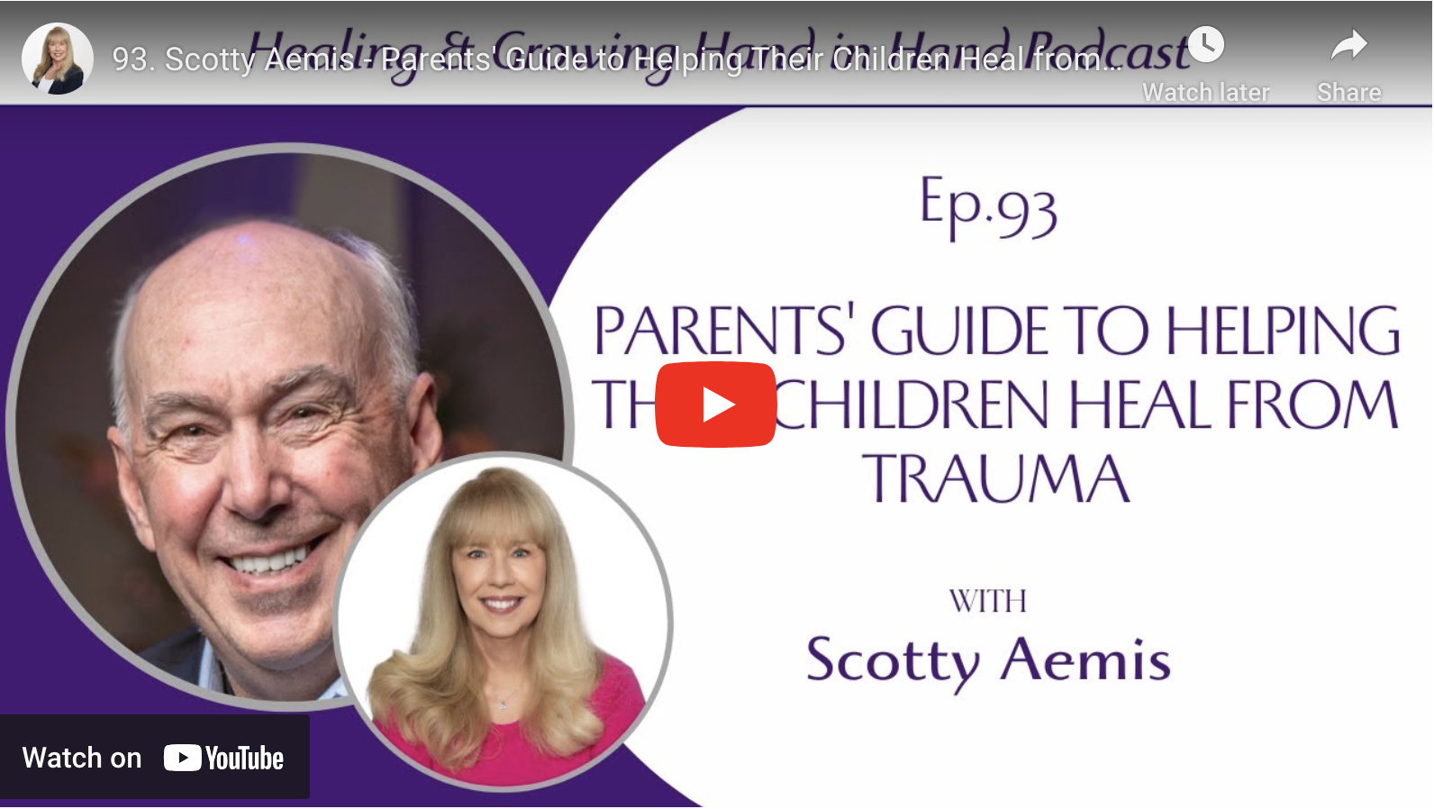 93. Scotty Aemis - Parents' Guide to Helping Their Children Heal from Trauma - Healing and ...